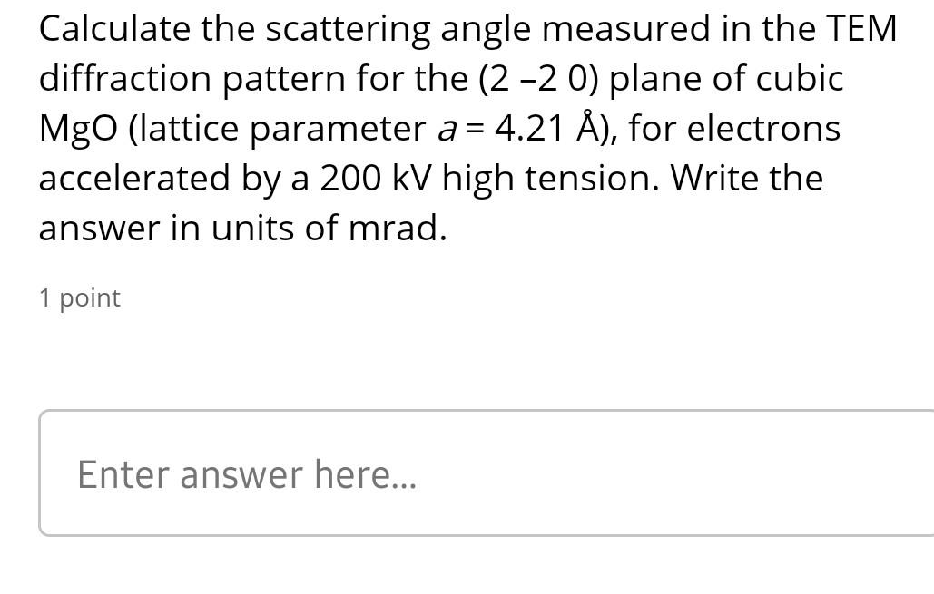 Solved Calculate the scattering angle measured in the TEM | Chegg.com