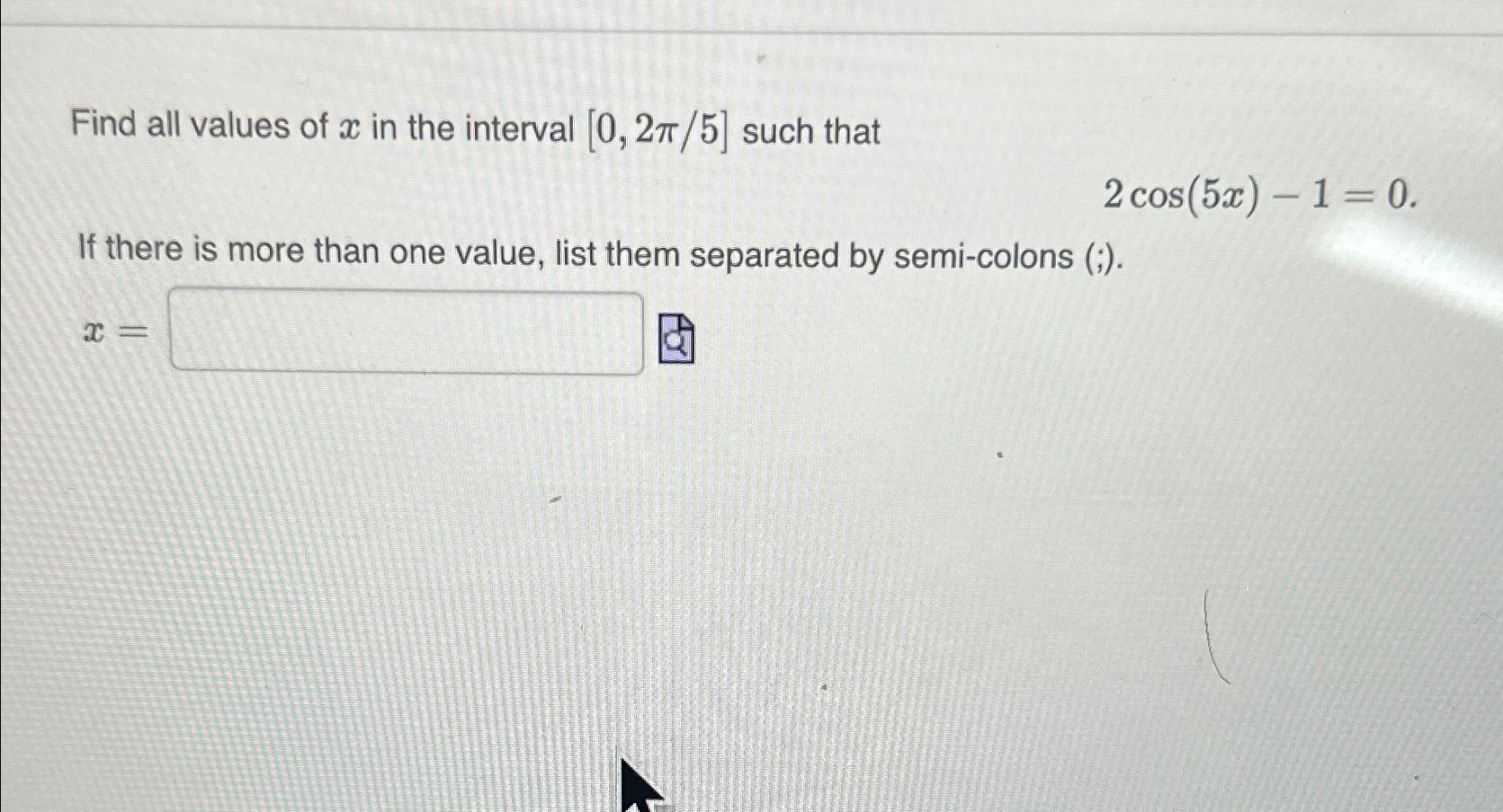 Solved Find all values of x ﻿in the interval 0,2π5 ﻿such | Chegg.com
