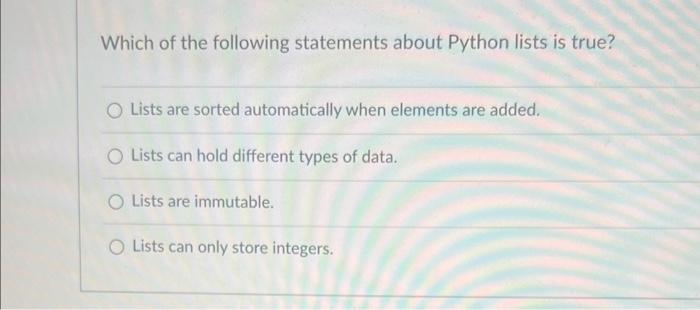 Solved Which of the following statements about Python lists | Chegg.com