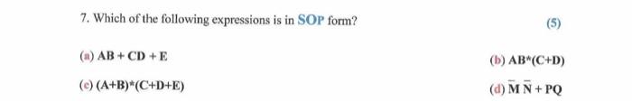 Solved 7. Which of the following expressions is in SOP form? | Chegg.com