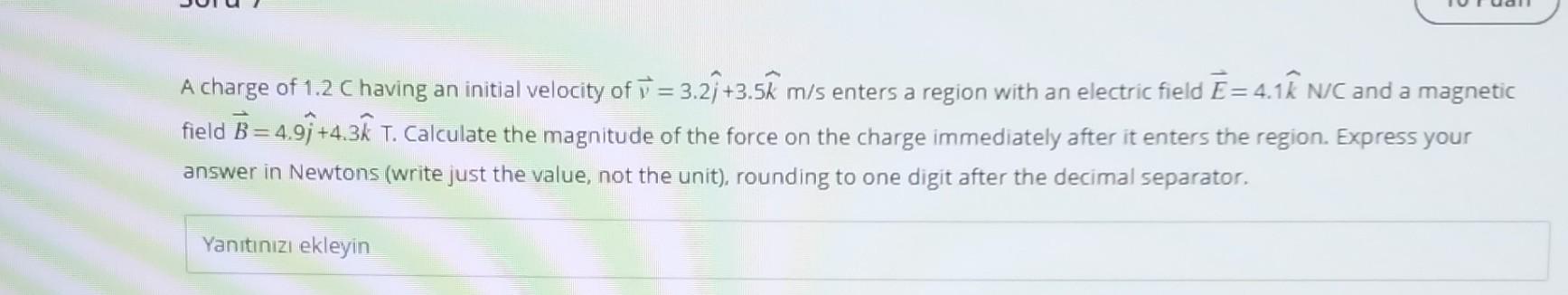 Solved A charge of 1.2C having an initial velocity of | Chegg.com