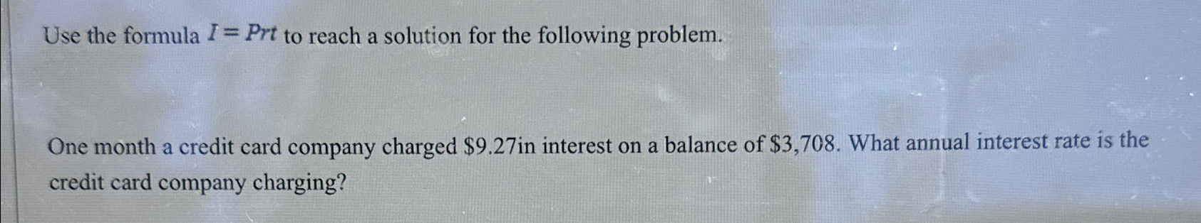 Solved Use the formula I=Prt ﻿to reach a solution for the | Chegg.com
