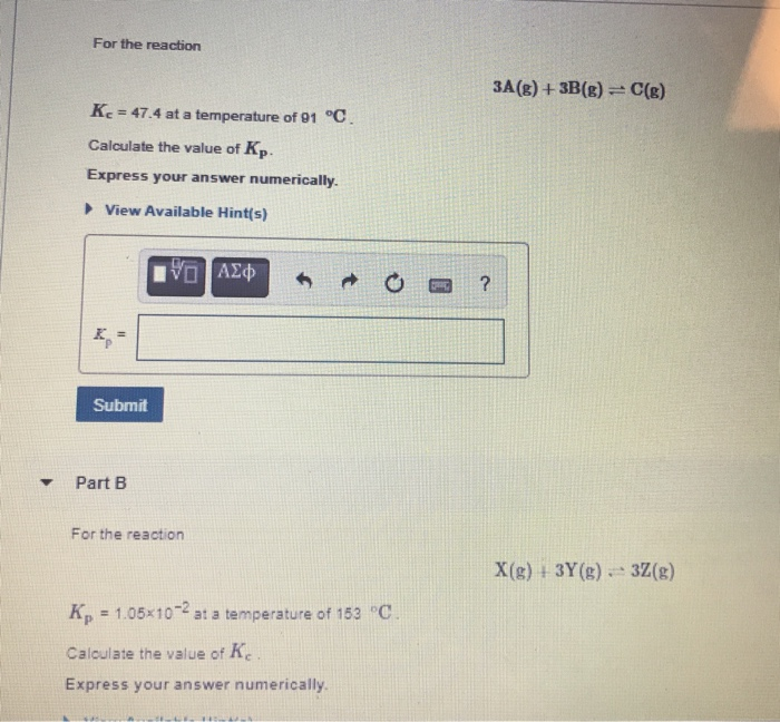 Solved For the reaction 3A(g) + 3B(g) = C(8) Kc = 47.4 at a | Chegg.com