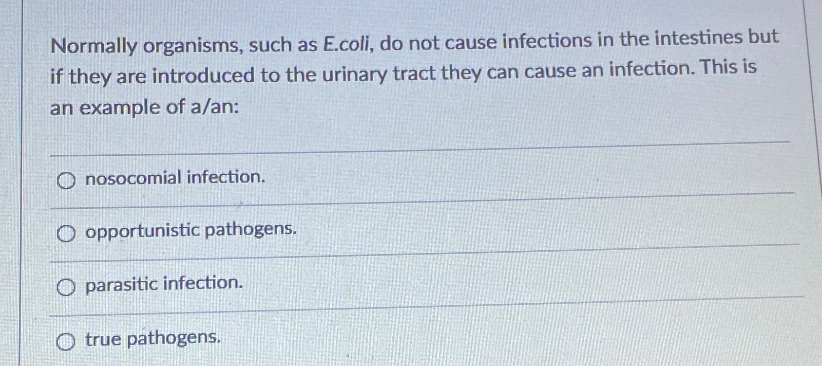 Solved Normally organisms, such as E.coli, do not cause | Chegg.com
