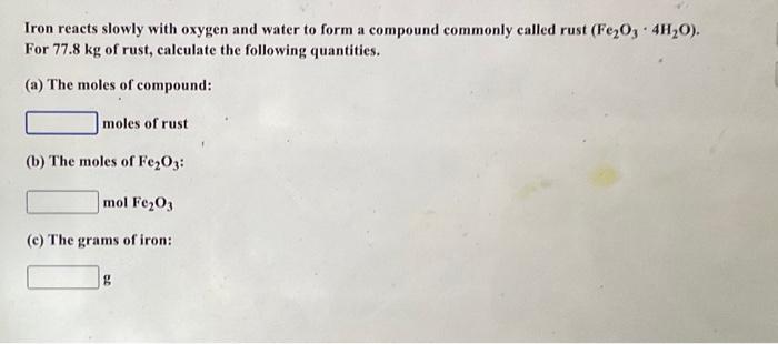 Solved Iron reacts slowly with oxygen and water to form a | Chegg.com