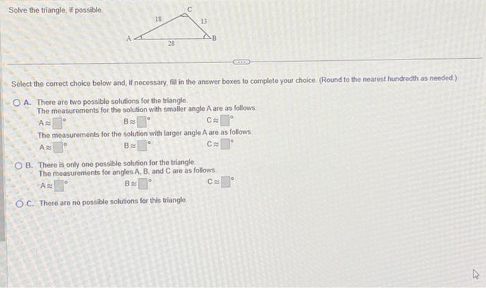 Solved Solve the triangle, if possible Select the correct | Chegg.com
