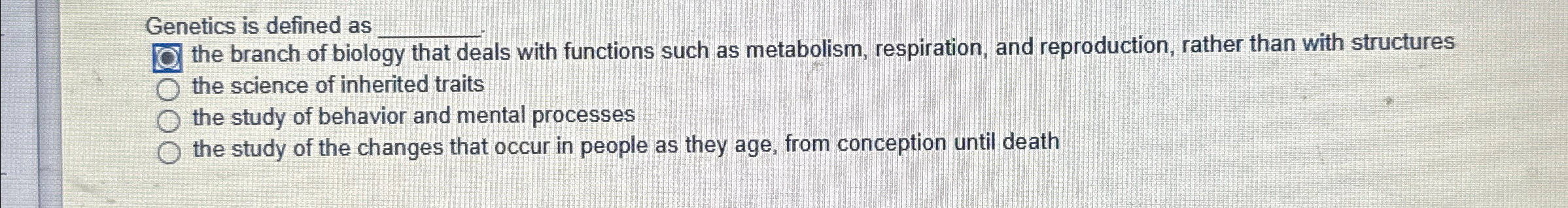Solved Genetics is defined as q,q, ﻿the branch of biology | Chegg.com