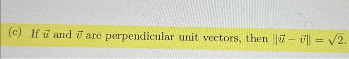 Solved (c) If u and are perpendicular unit vectors, then ||ū | Chegg.com