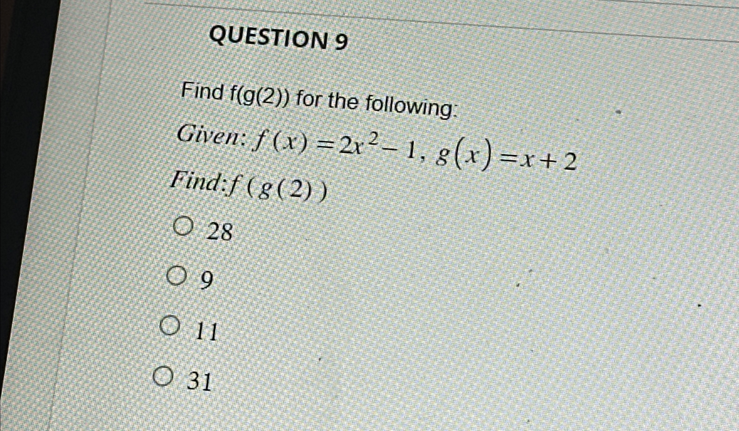 Solved QUESTION 9Find f(g(2)) ﻿for the following:Given: | Chegg.com