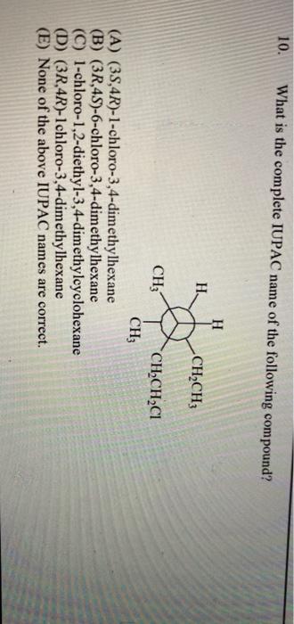 Solved 10. What is the complete IUPAC name of the following | Chegg.com