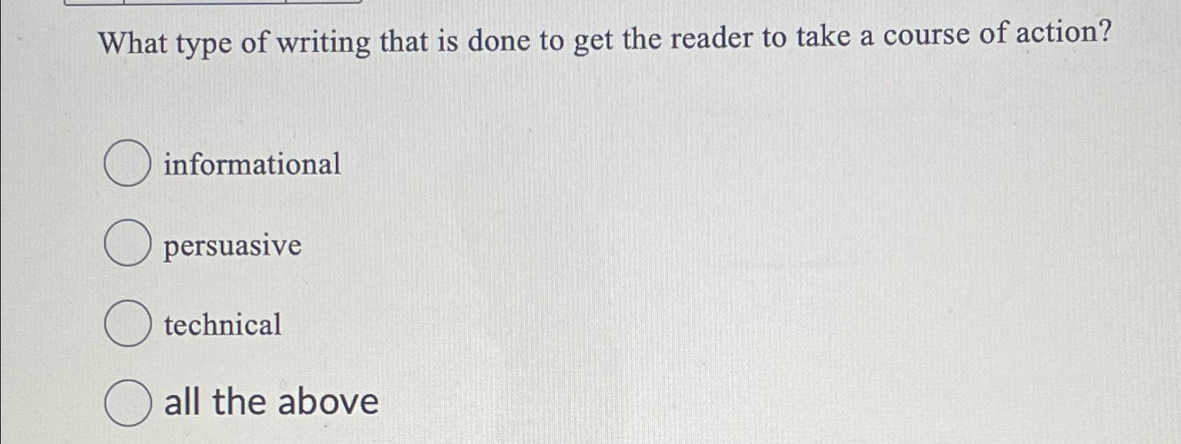 Solved What type of writing that is done to get the reader | Chegg.com