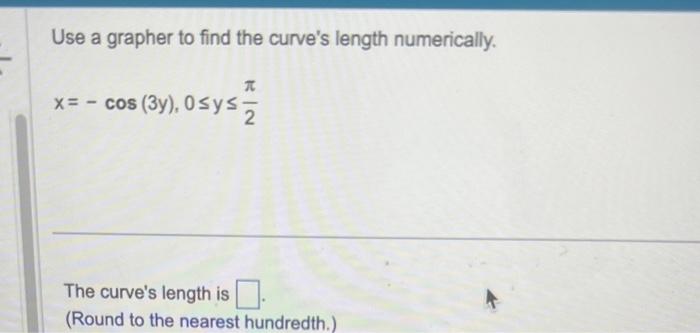 Solved Use a grapher to find the curve's length numerically. | Chegg.com