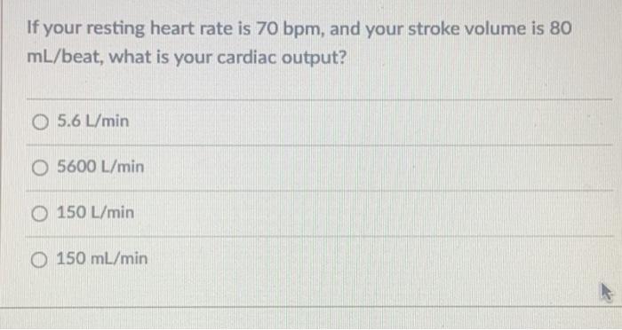 Solved If your resting heart rate is 70bpm, and your stroke | Chegg.com