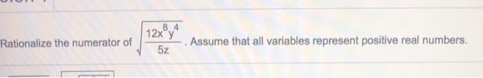 Solved 8 4 12xy Rationalize the numerator of Assume that all | Chegg.com