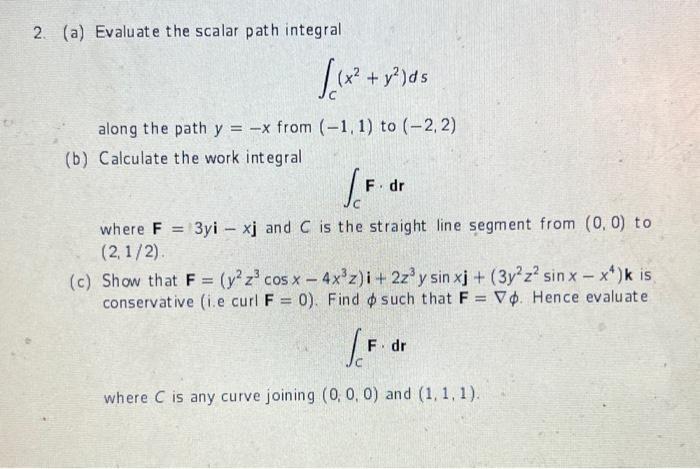 Solved 2. (a) Evaluate the scalar path integral ∫C(x2+y2)ds | Chegg.com