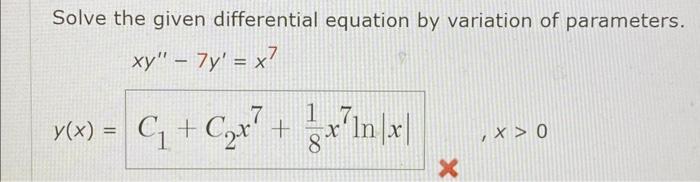 Solved Solve the given differential equation by variation of | Chegg.com