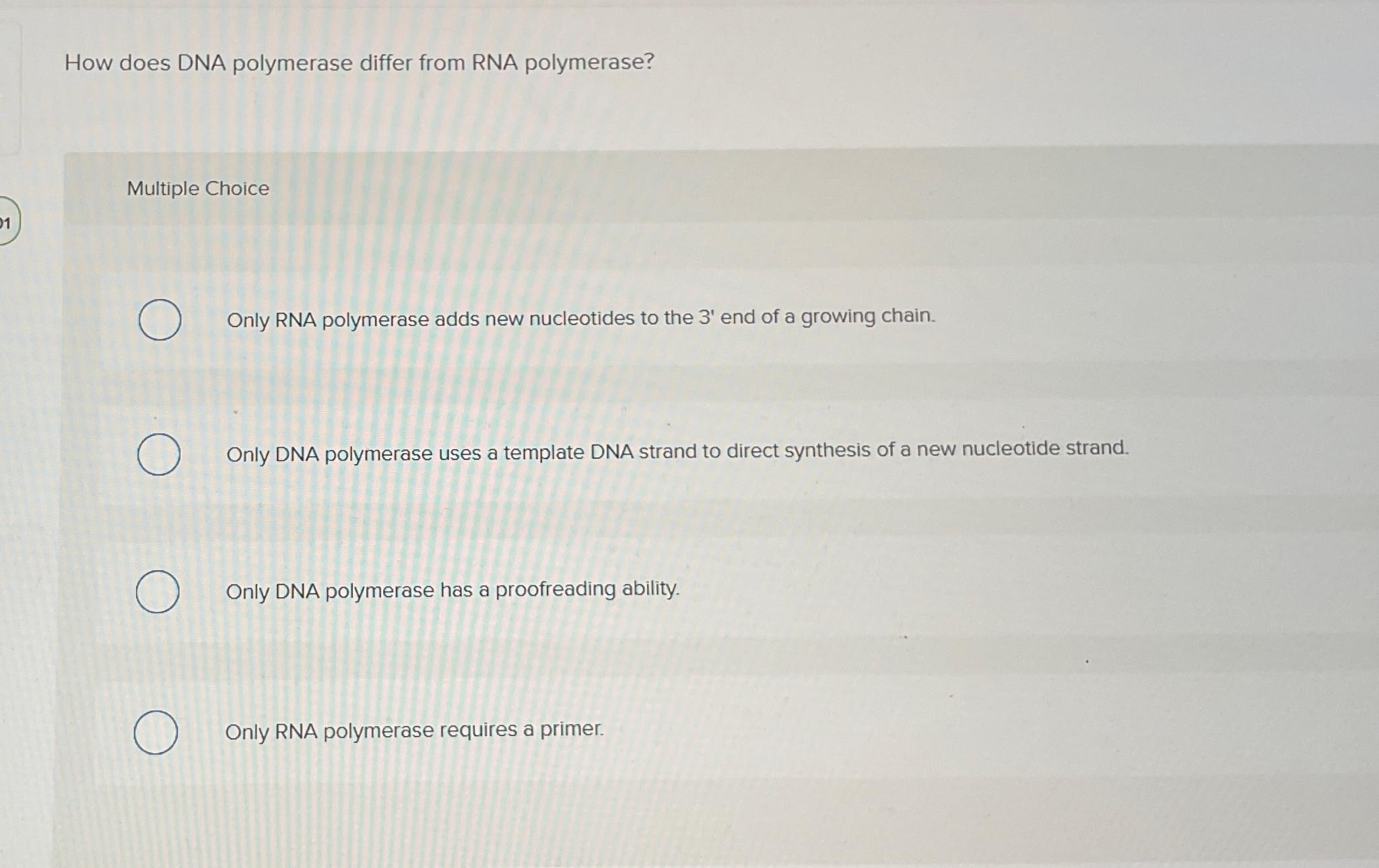 Solved How does DNA polymerase differ from RNA | Chegg.com