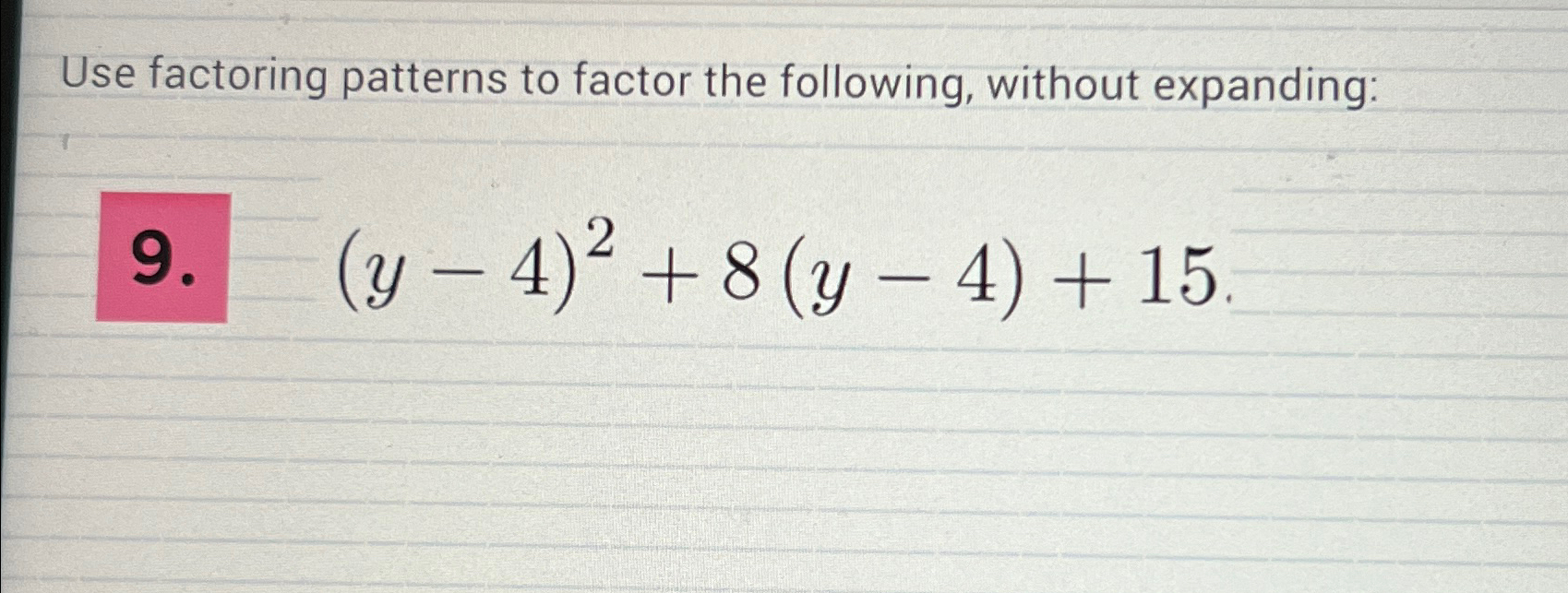 Solved Use factoring patterns to factor the following, | Chegg.com