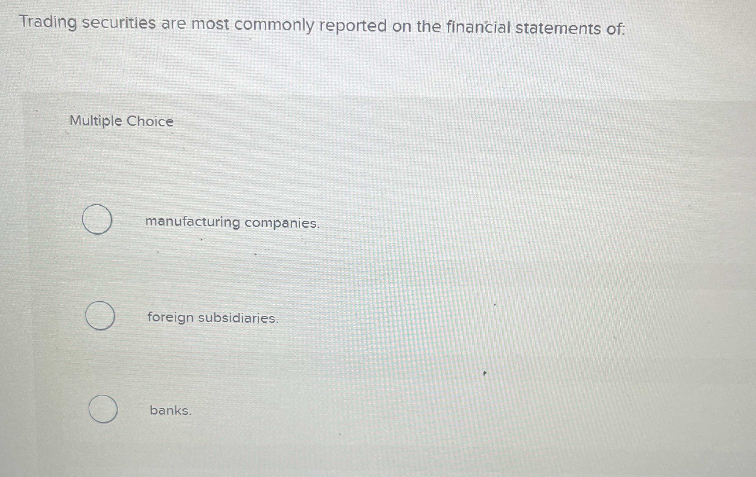 Solved Trading securities are most commonly reported on the | Chegg.com