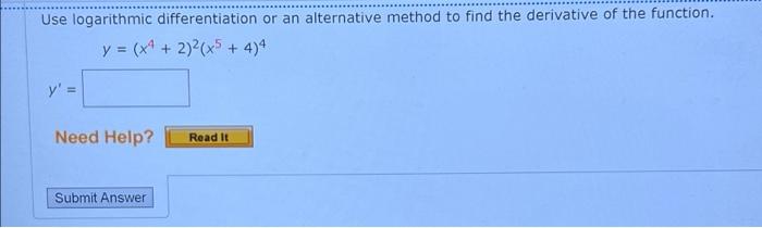 Solved Use logarithmic differentiation or an alternative | Chegg.com