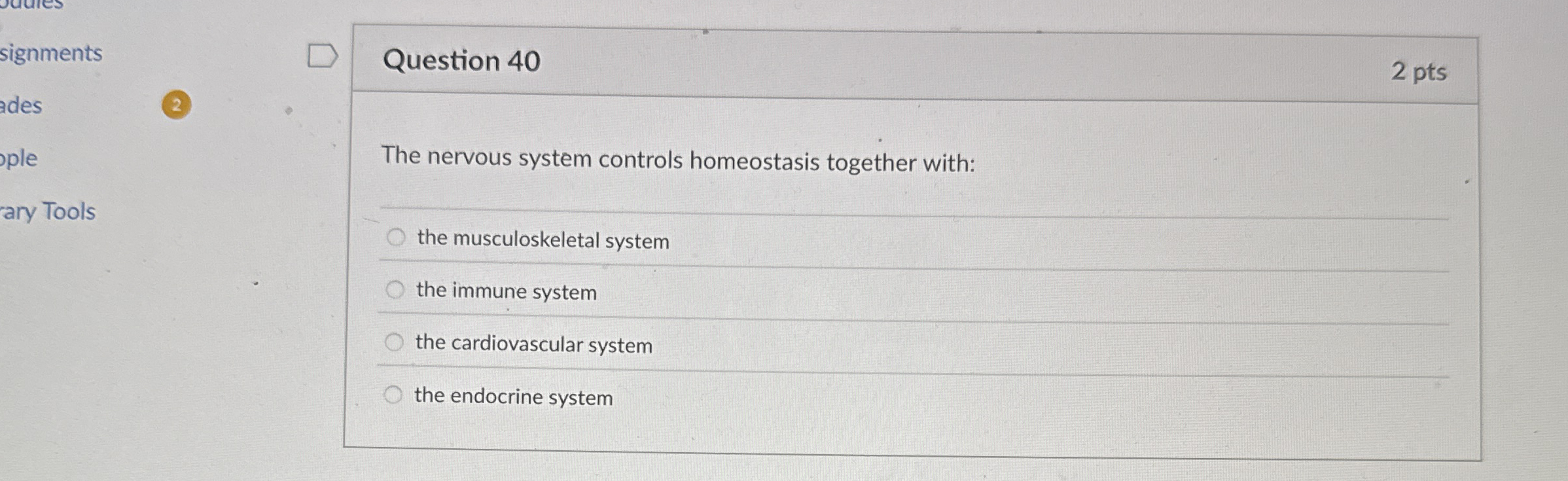 Solved Question 40The nervous system controls homeostasis | Chegg.com
