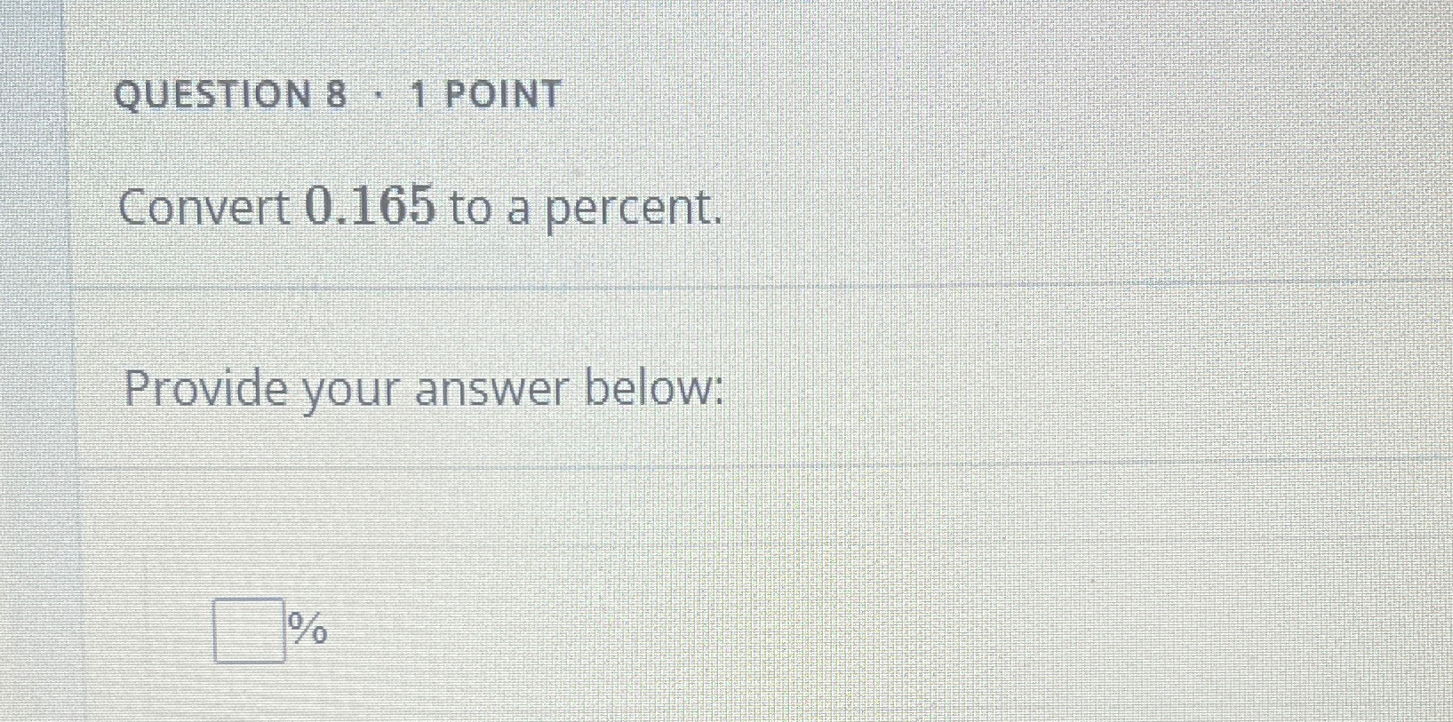 Solved QUESTION 8 - 1 ﻿POINTConvert 0.165 ﻿to a | Chegg.com