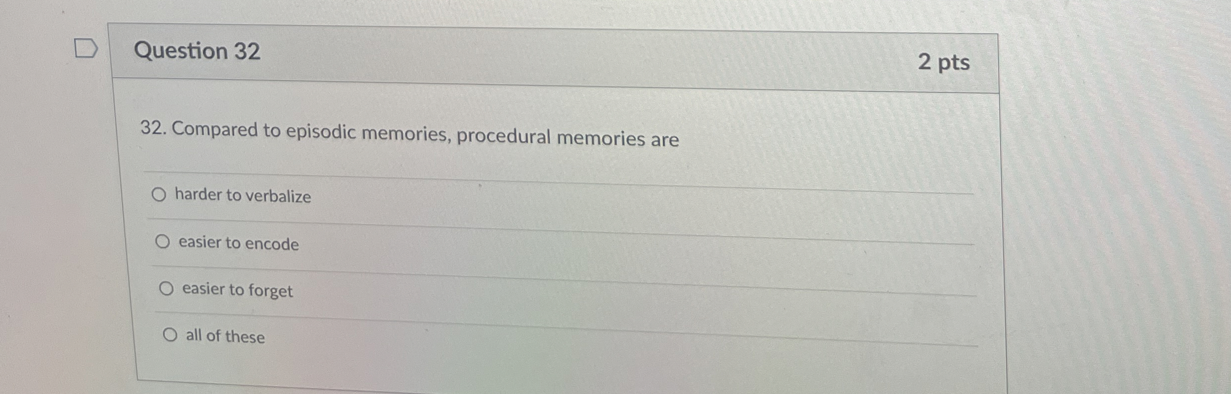 Solved Question 322 ﻿pts32. ﻿Compared to episodic memories, | Chegg.com