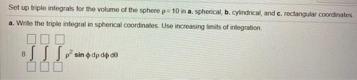 Solved Set up triple integrals for the volume of the sphere | Chegg.com