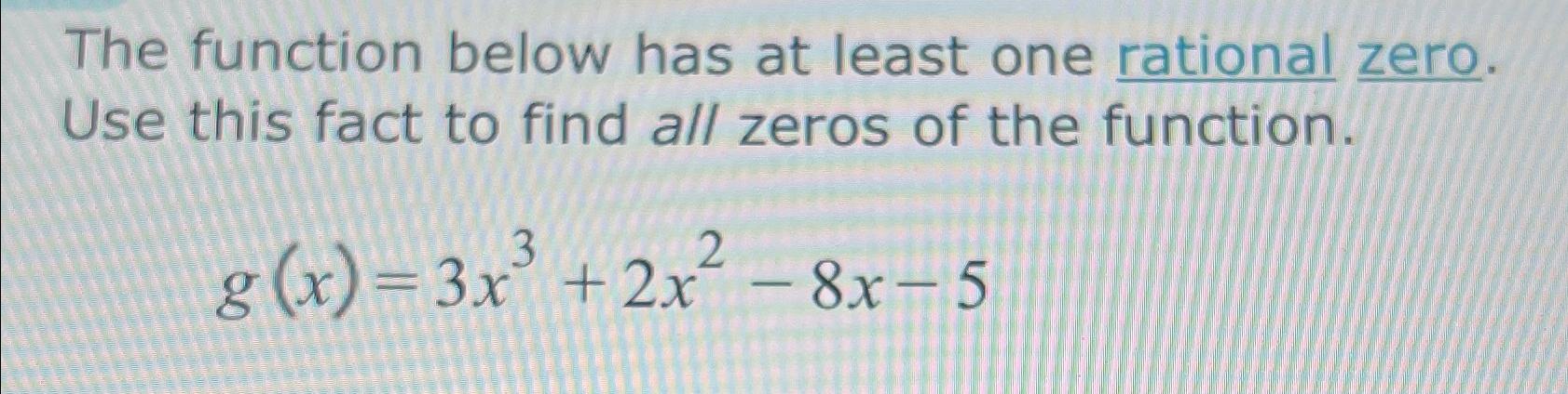 Solved The function below has at least one rational zero. | Chegg.com