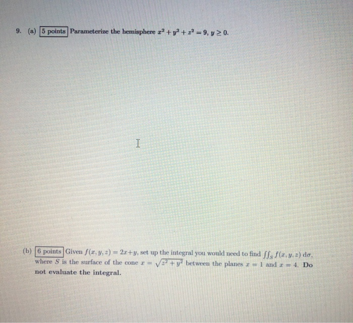 Solved 9. (a) 5 points Parameterize the hemisphere x2 + y2 + | Chegg.com