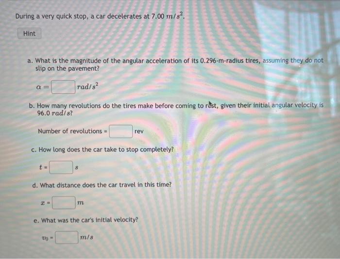 During a very quick stop, a car decelerates at 7.00 | Chegg.com