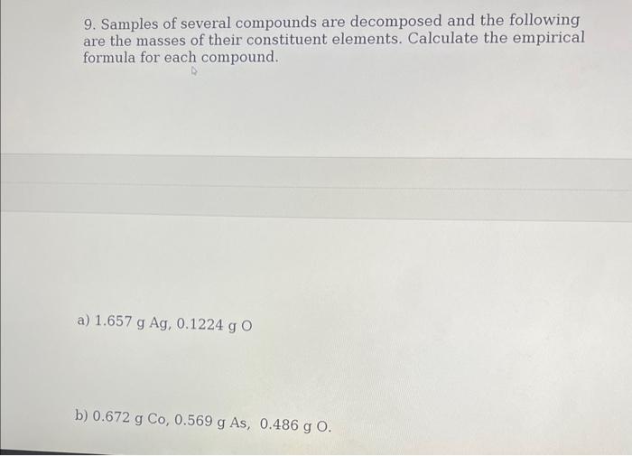 Solved 9. Samples of several compounds are decomposed and | Chegg.com