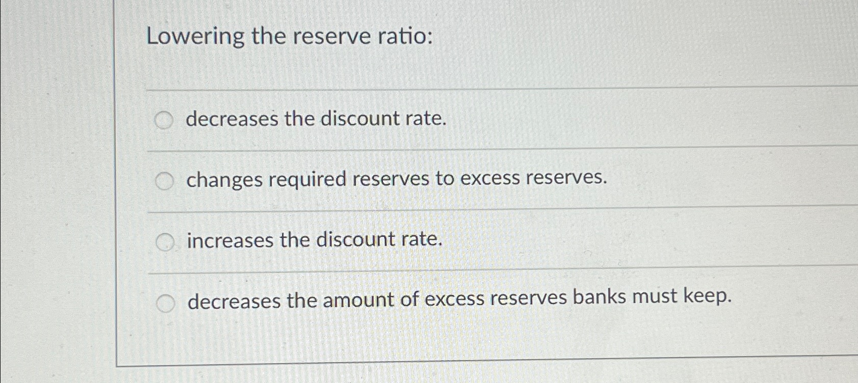 Solved Lowering the reserve ratio:decreases the discount | Chegg.com
