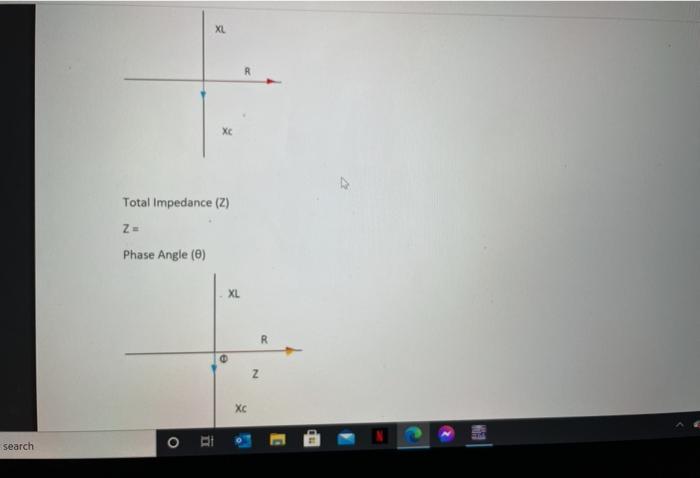 Solved Where X 100mH C = 47uF R = 1500 XL = Xc = R= If | Chegg.com