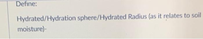 Solved Define: Hydrated/Hydration sphere/Hydrated Radius (as | Chegg.com