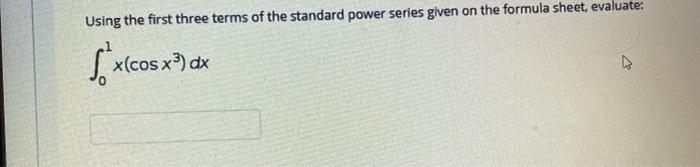 Solved Using the standard power series given on the formula | Chegg.com