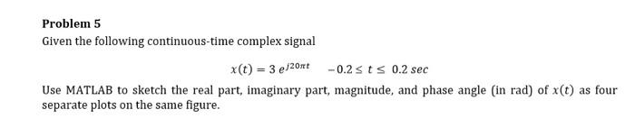 Solved Problem 5 Given the following continuous-time complex | Chegg.com