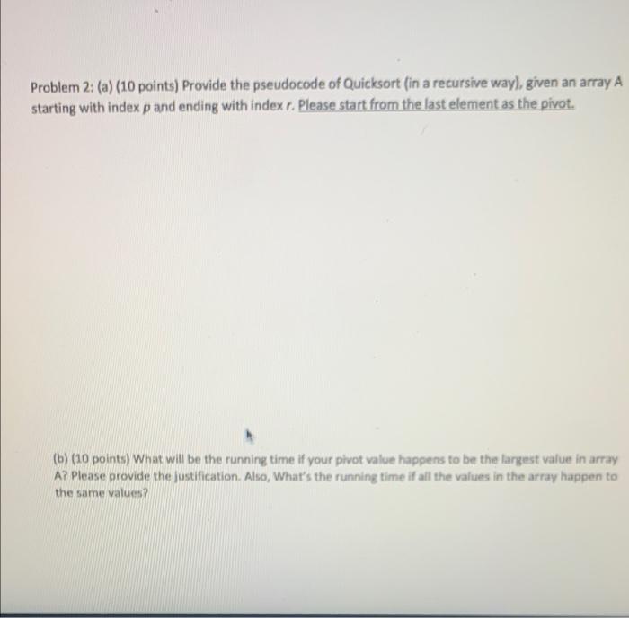 Solved Problem 2: (a) (10 points) Provide the pseudocode of | Chegg.com