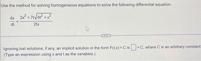 [Solved]: Use the method for solving homogeneous equations