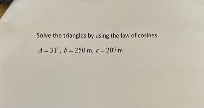 Solved Solve the triangles by using the law of cosines. | Chegg.com