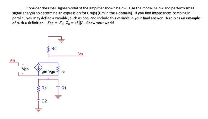 Solved Consider the small signal model of the amplifier | Chegg.com