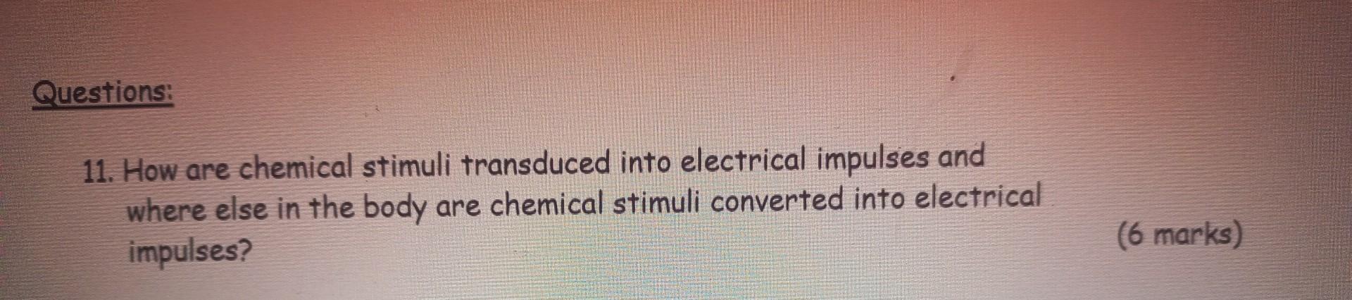11. How are chemical stimuli transduced into | Chegg.com