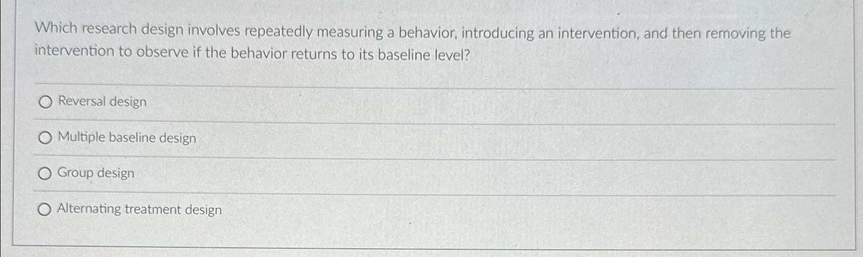 Solved Which research design involves repeatedly measuring a | Chegg.com