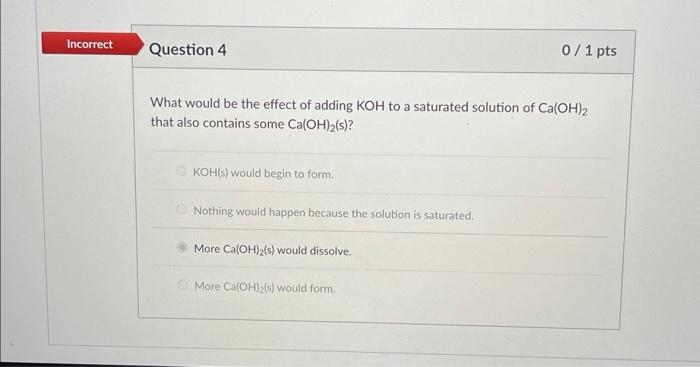 Solved What would be the effect of adding KOH to a saturated | Chegg.com