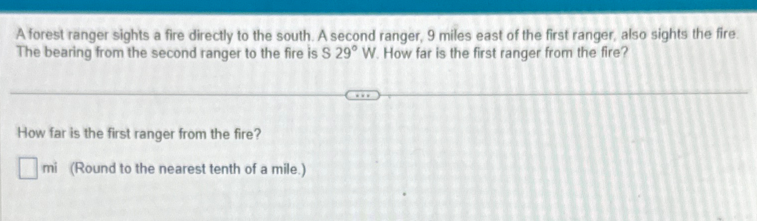 Solved A forest ranger sights a fire directly to the south. | Chegg.com