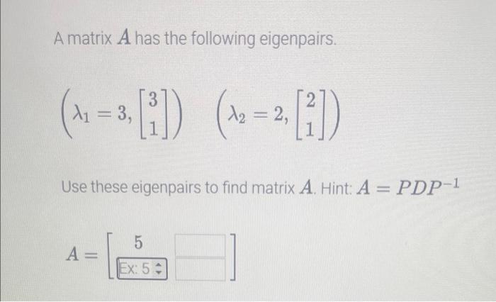 Solved A matrix A has the following eigenpairs. 3 2 (1 : --) | Chegg.com