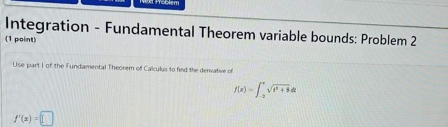 Solved Integration - ﻿Fundamental Theorem variable bounds: | Chegg.com