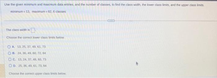 Solved Use the given minimum and maximum data entries, and | Chegg.com