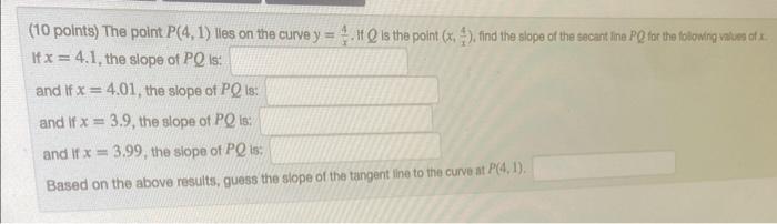 Solved The point P(4,1) lies on the curves 4/x. If Q is the | Chegg.com