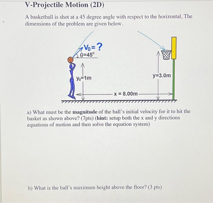 Solved A basketball is shot at a 45 degree angle with | Chegg.com
